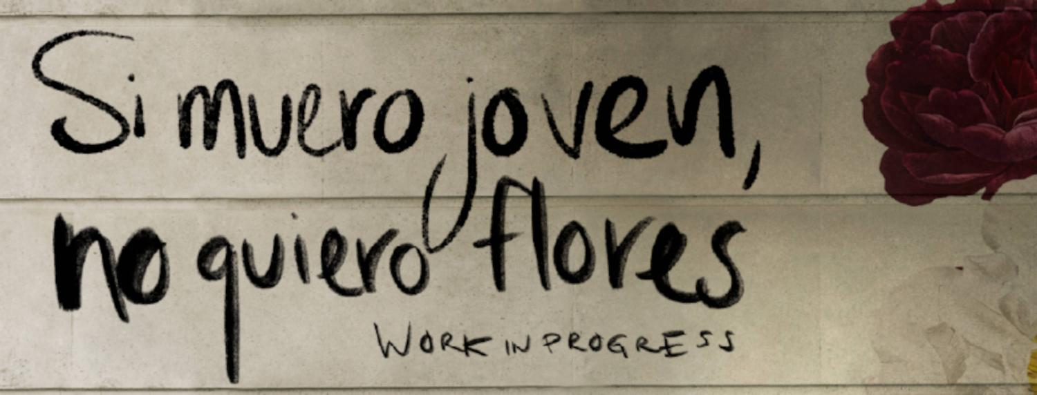 Si muero joven, no quiero flores - Work in progress | INBA - Instituto ...