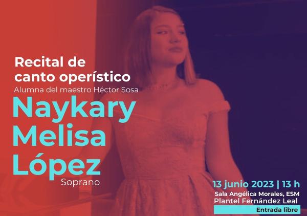 Naykary Melisa López, soprano - Recital de canto operístico | INBA ...