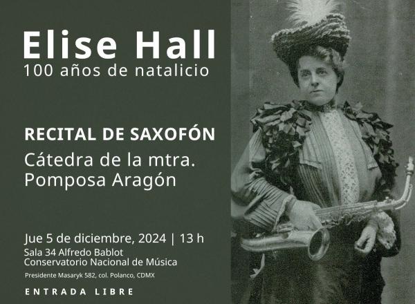Elise Hall. 100 años de natalicio - Recital de saxofón | INBA ...
