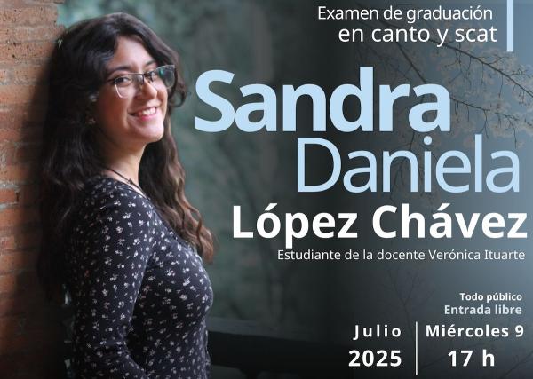 Sandra Daniela López Chávez - Examen de graduación en canto y scat | INBA - Instituto Nacional ...